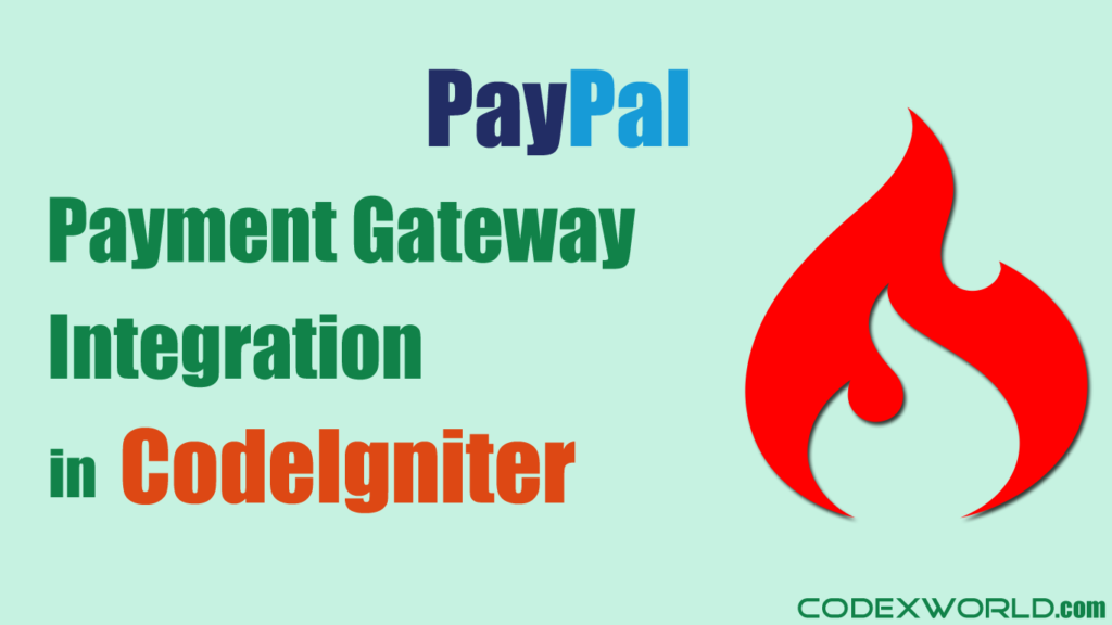 PayPal Payment Gateway Integration in CodeIgniter - CodexWorld PayPal Payment Gateway Integration in CodeIgniter - CodexWorld
